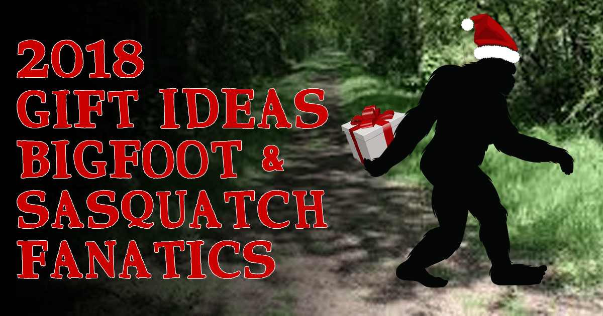 Hand picked Sasquatch gifts for 2018 that Bigfoot fans will love