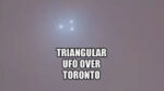 Triangular UFO Spotted Over Toronto - ParaRational